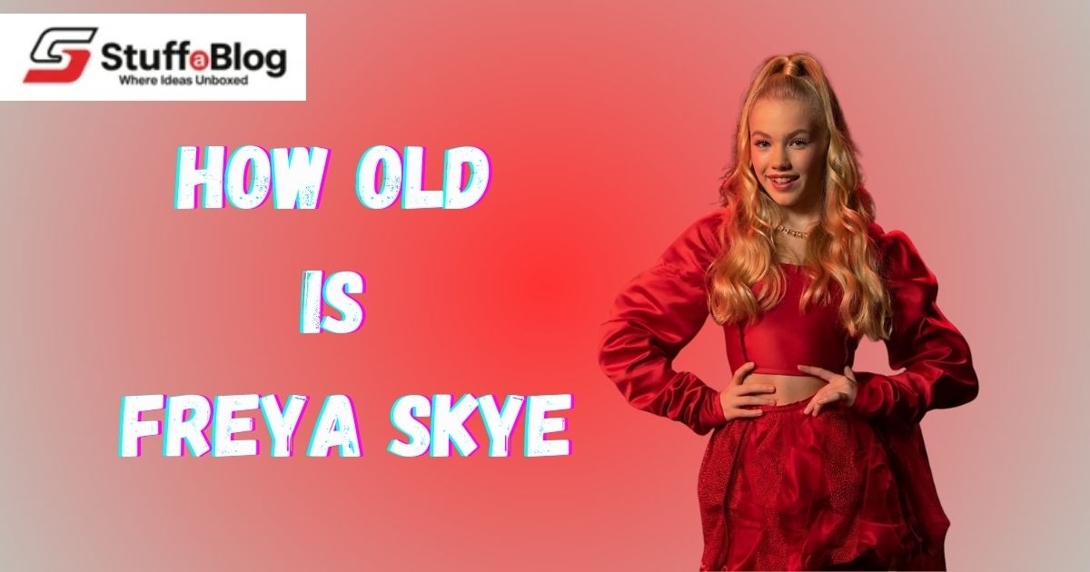 Freya Skye Age, Bio, Family, Personal And Professional Life,